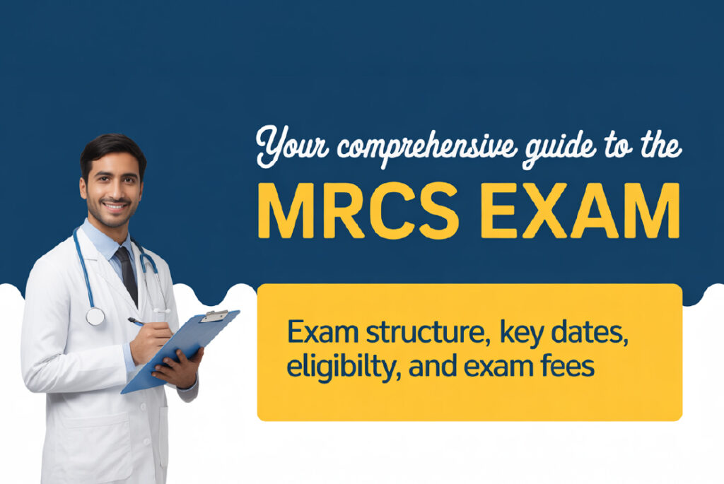 MRCS Exam India 2026-2027: Key Dates & Updates for Surgical Success