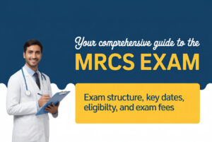 MRCS Exam India 2026: Official Dates, Fees and Guide